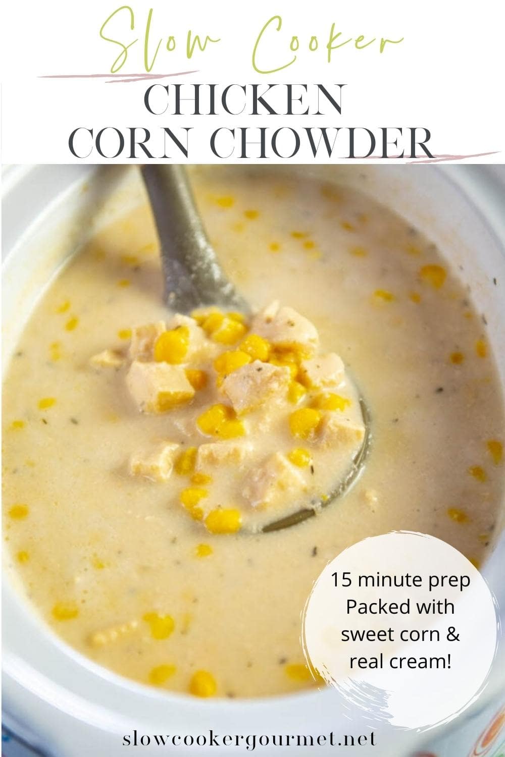 Slow Cooker Chicken Corn Chowder - Slow Cooker Gourmet