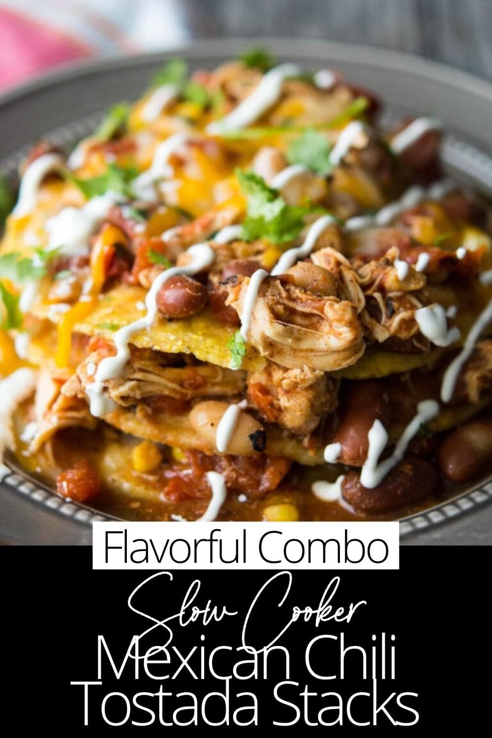 Slow Cooker Mexican Chili Tostada Stacks - Slow Cooker Gourmet